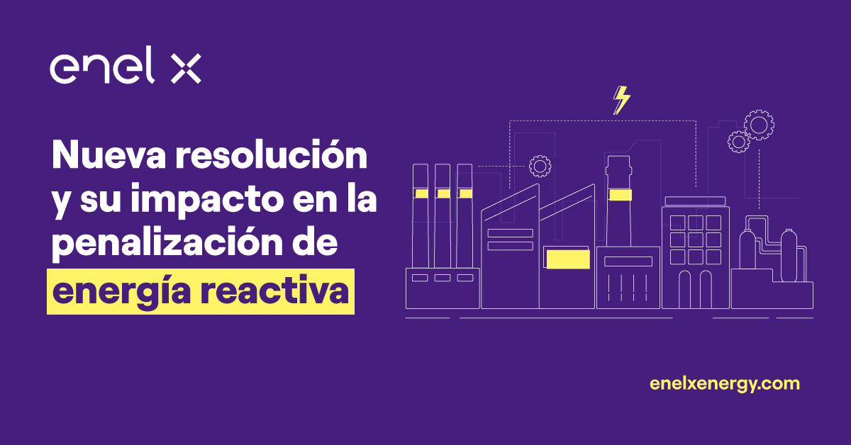 Nueva resolución y su impacto en la penalización de energía reactiva